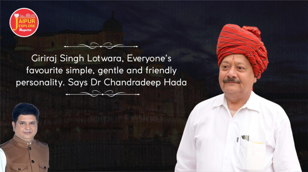Giriraj Singh Lotwara, Everyone's favourite simple, gentle and friendly ...